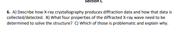 Solved 6. A) Describe how X-ray crystallography produces | Chegg.com