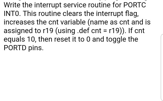 Solved Write the interrupt service routine for PORTC INTO. | Chegg.com