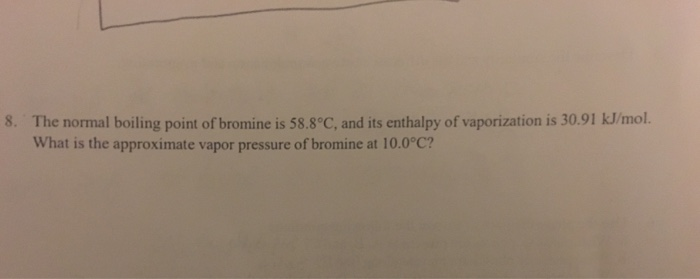 Solved The normal boiling point of bromine is 58.8°C, and | Chegg.com