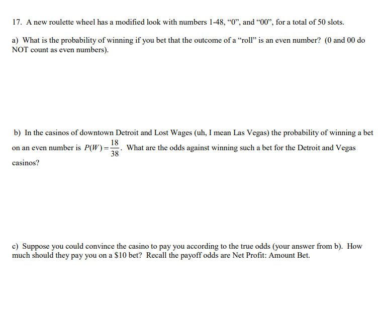 Solved 17. A new roulette wheel has a modified look with | Chegg.com