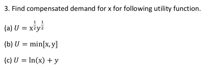Solved 3. Find compensated demand for x for following | Chegg.com