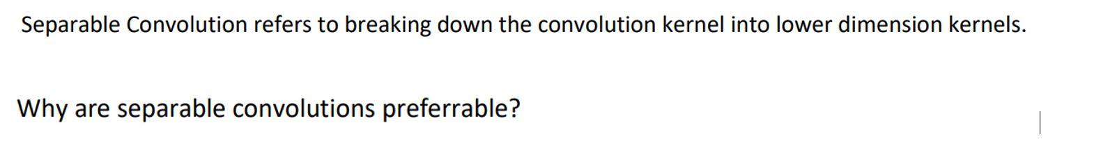 Solved Separable Convolution refers to breaking down the | Chegg.com