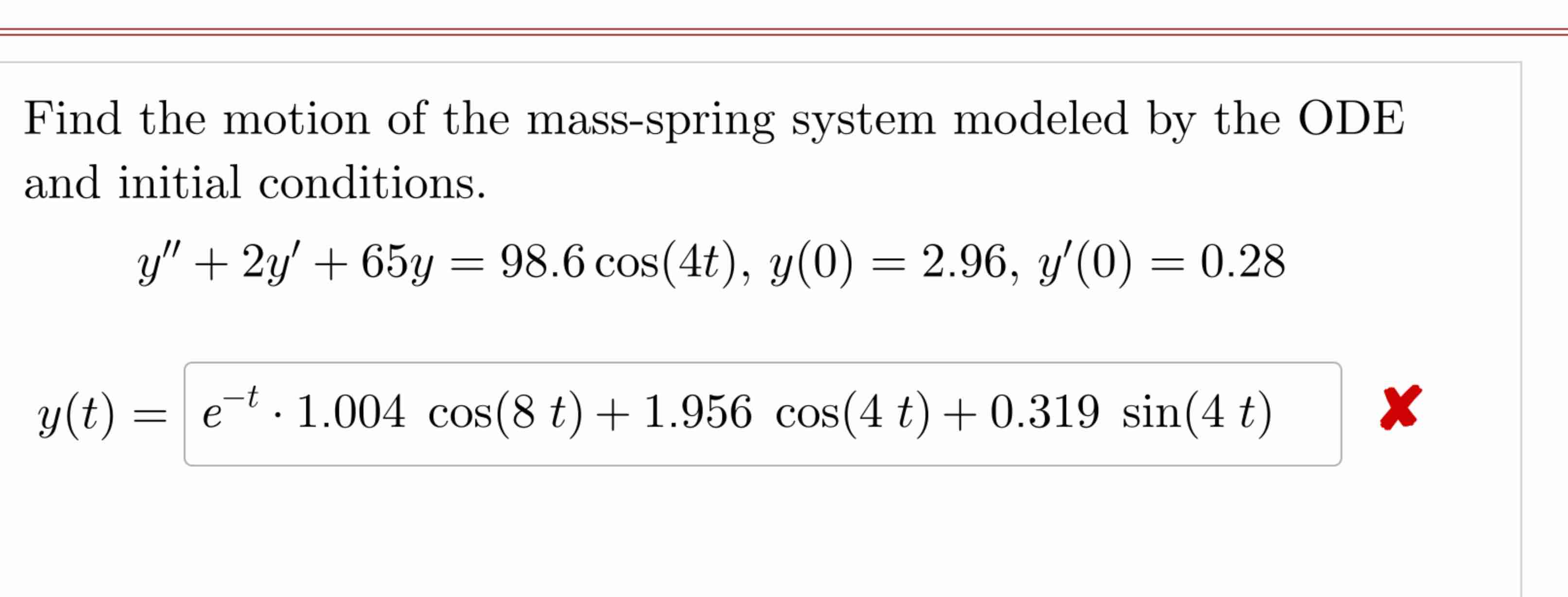 Solved Find the motion of ﻿the mass-spring system modeled by | Chegg.com