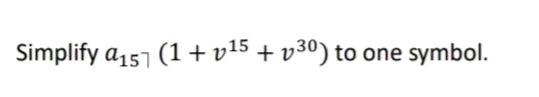 Solved Simplify a15┐(1+v15+v30) to one symbol. | Chegg.com
