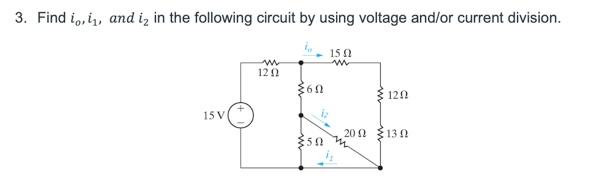 Solved 3. Find io, i, and iz in the following circuit by | Chegg.com