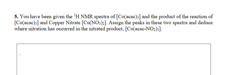 Solved 5. You have been given the 'H NMR spectra of | Chegg.com
