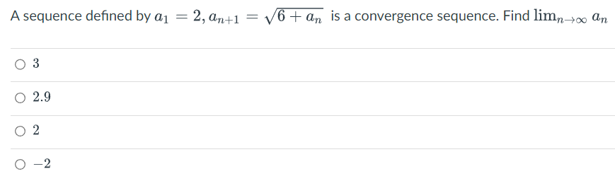 Solved A sequence defined by a1=2,an+1=6+an is a convergence | Chegg.com