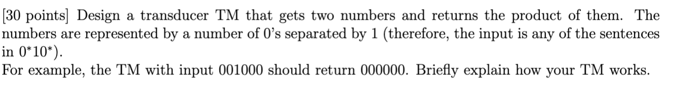 Solved [30 points] Design a transducer TM that gets two | Chegg.com