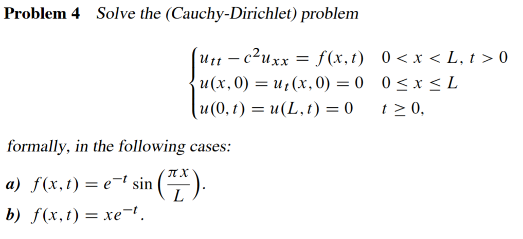 Solved Problem 4 Solve the (Cauchy-Dirichlet) problem | Chegg.com