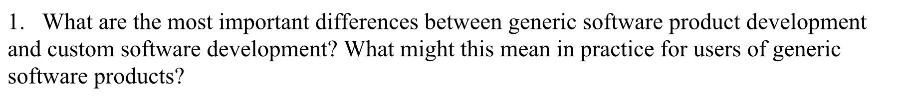 Solved 1. What are the most important differences between | Chegg.com