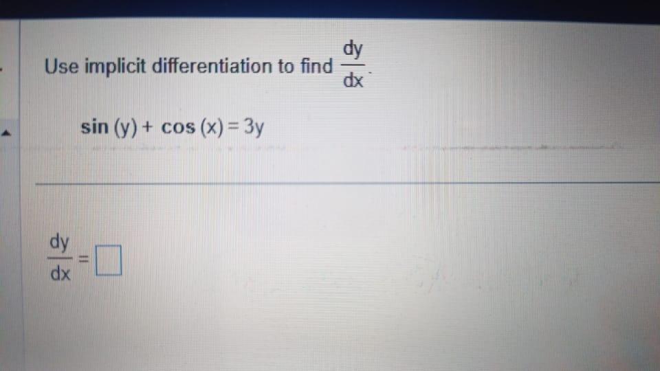 Solved Use implicit differentiation to find dxdy. | Chegg.com