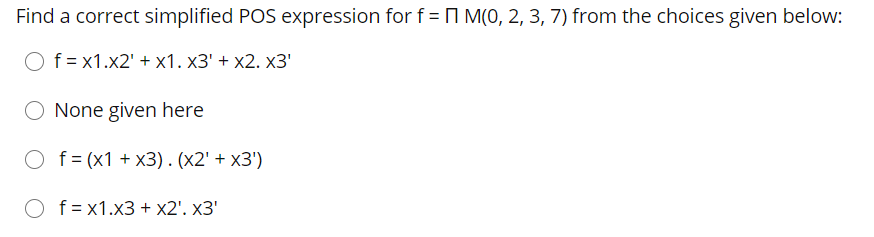 Solved Find a correct simplified POS expression for f= 1 MO, | Chegg.com