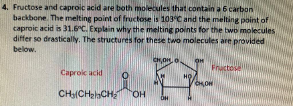 Solved 4. Fructose and caproic acid are both molecules that | Chegg.com