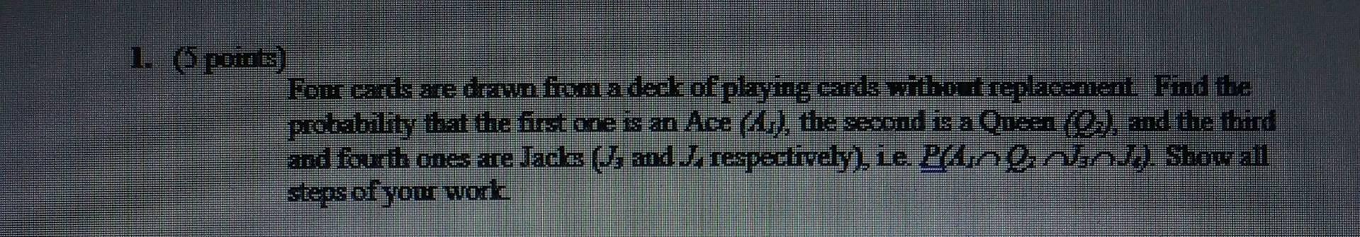 Solved 1. (points) Fon cards are drawn from a deck of | Chegg.com