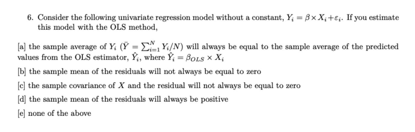 Solved 6. Consider the following univariate regression model | Chegg.com