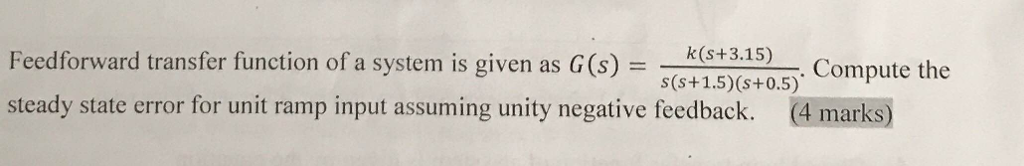 Solved Feedforward transfer function of a system is given as | Chegg.com