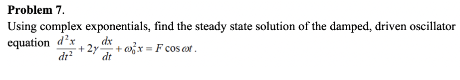 Solved Problem 7. Using complex exponentials, find the | Chegg.com