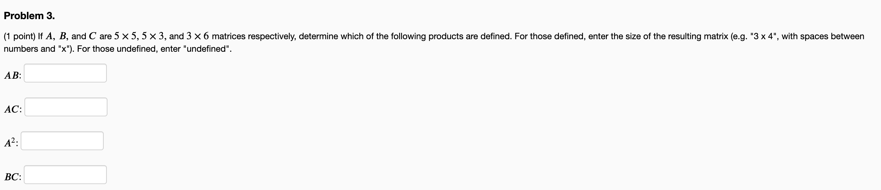 Solved Problem 3. (1 point) If A, B, and C are 5 × 5, 5 × 3, | Chegg.com
