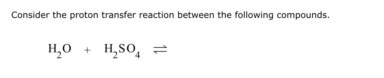 Solved Consider the proton transfer reaction between the | Chegg.com