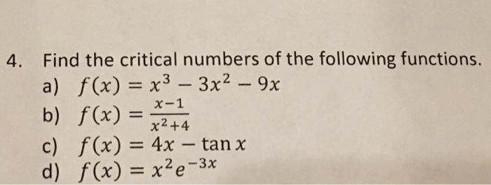 Solved Find the critical numbers of the following functions. | Chegg.com