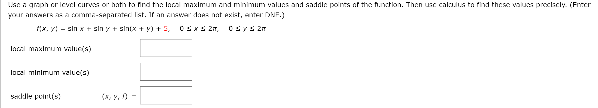 Solved Use a graph or level curves or both to find the local | Chegg.com