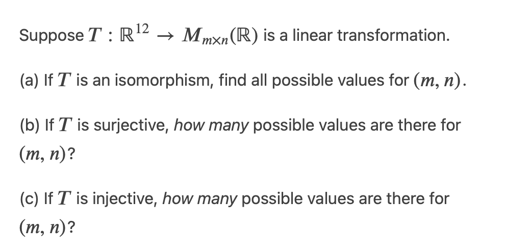 Solved Suppose T: R^12 → Mm×n(R) is a linear | Chegg.com