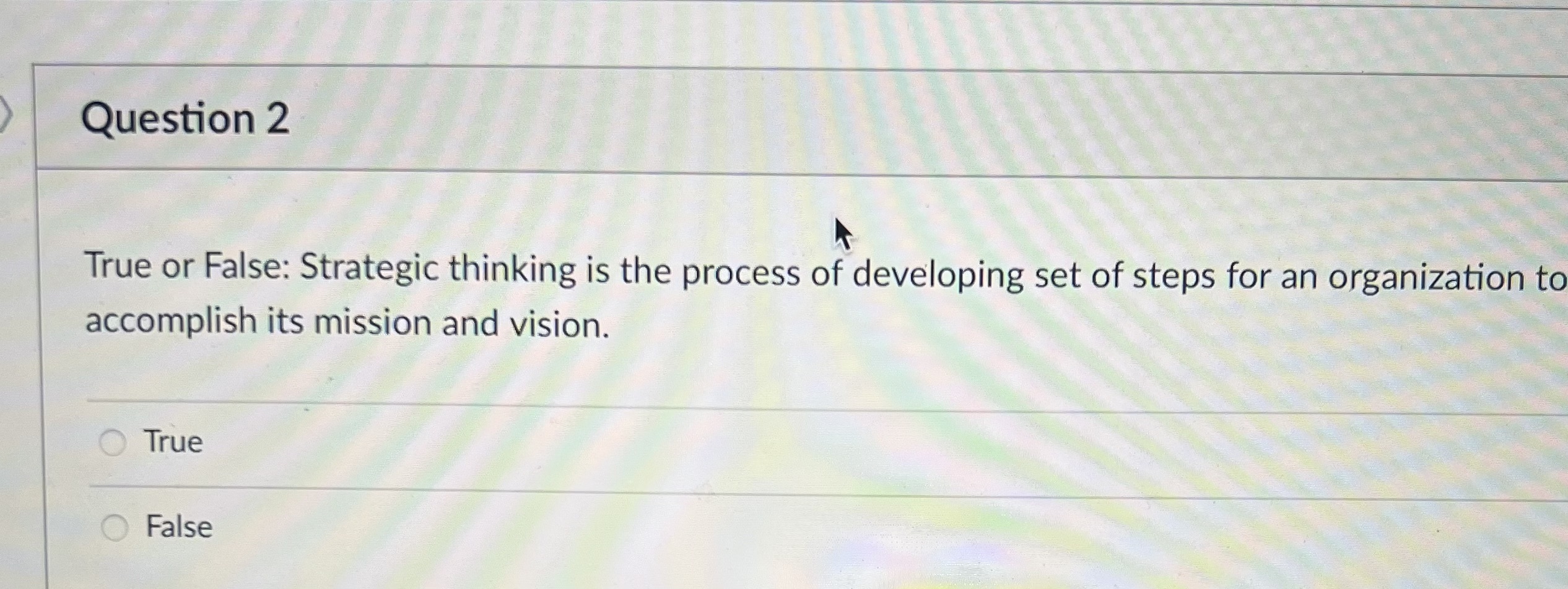 Solved True or False: Strategic thinking is the process of | Chegg.com