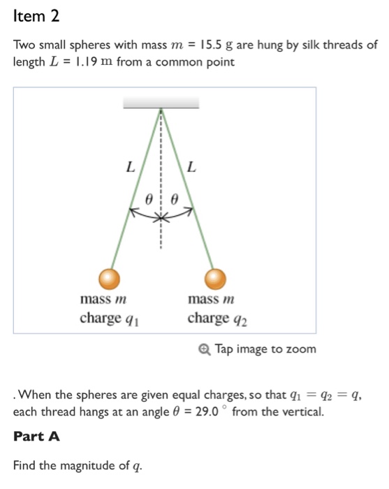 Solved Item 2 Two small spheres with mass m = 15.5 g are | Chegg.com