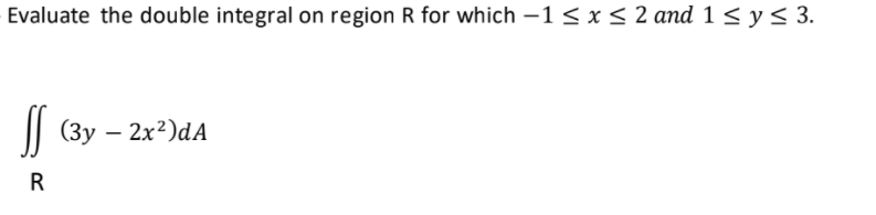 Solved Evaluate the double integral on region R for which -1 | Chegg.com