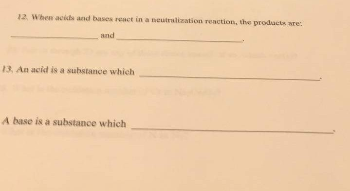 Solved 12. When acids and bases react in a neutralization | Chegg.com