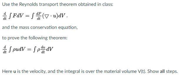 Solved Use the Reynolds transport theorem obtained in class: | Chegg.com