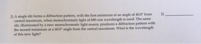 Solved A Single Slit Forms A Diffraction Pattern With The