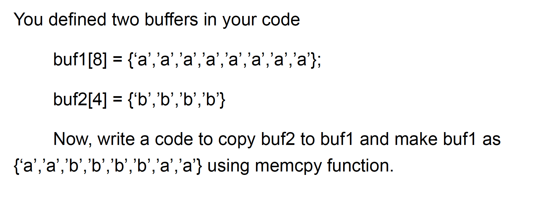 Solved You defined two buffers in your code buf1[8] = | Chegg.com