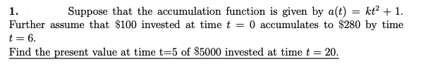 Solved 1. Suppose that the accumulation function is given by | Chegg.com