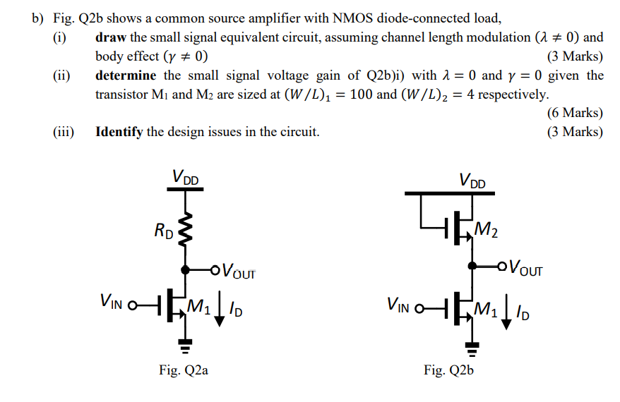 Solved b) Fig. Q2b shows a common source amplifier with NMOS | Chegg.com