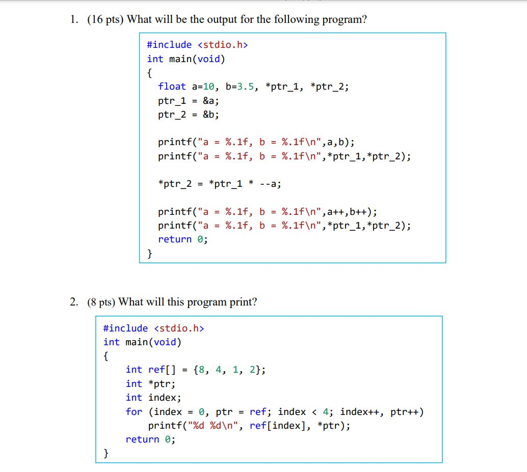 Solved (16 pts) What will be the output for the following | Chegg.com
