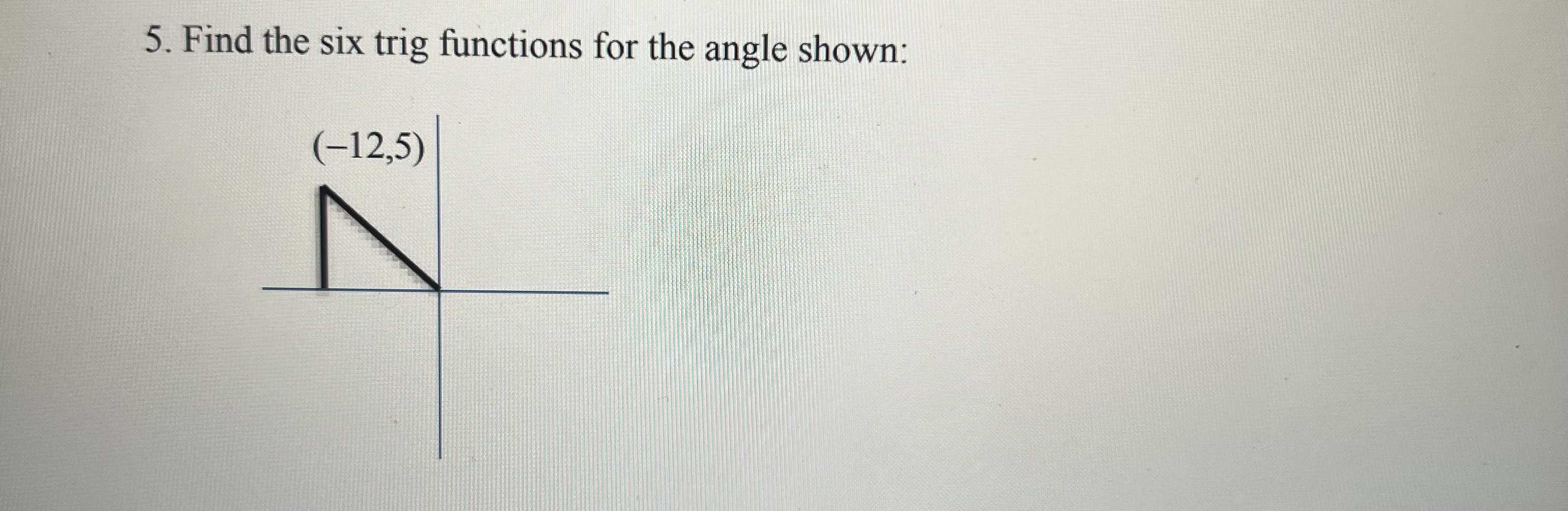 Solved Find the six trig functions for the angle shown: | Chegg.com