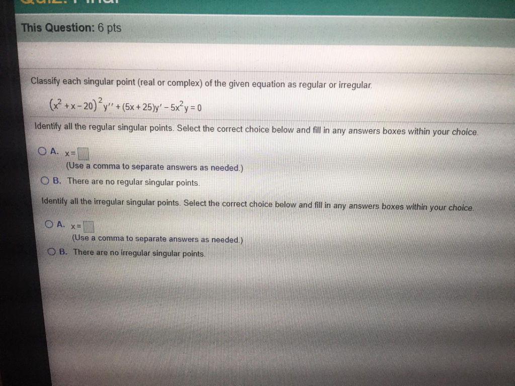 Solved This Question: 6 pts Classify each singular point | Chegg.com