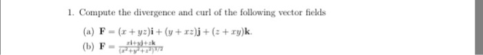 Solved Compute the divergence and curl of the following | Chegg.com