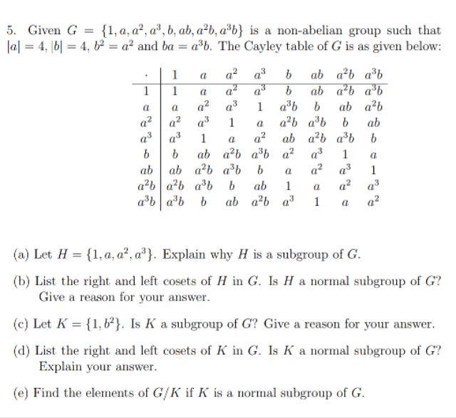 Solved 5. Given G={1,a,a2,a3,b,ab,a2b,a3b} is a non-abelian | Chegg.com
