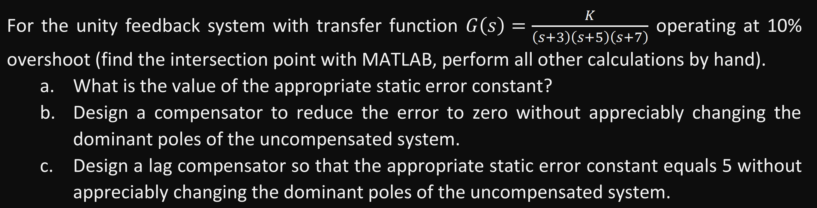 Solved For the unity feedback system with transfer function | Chegg.com