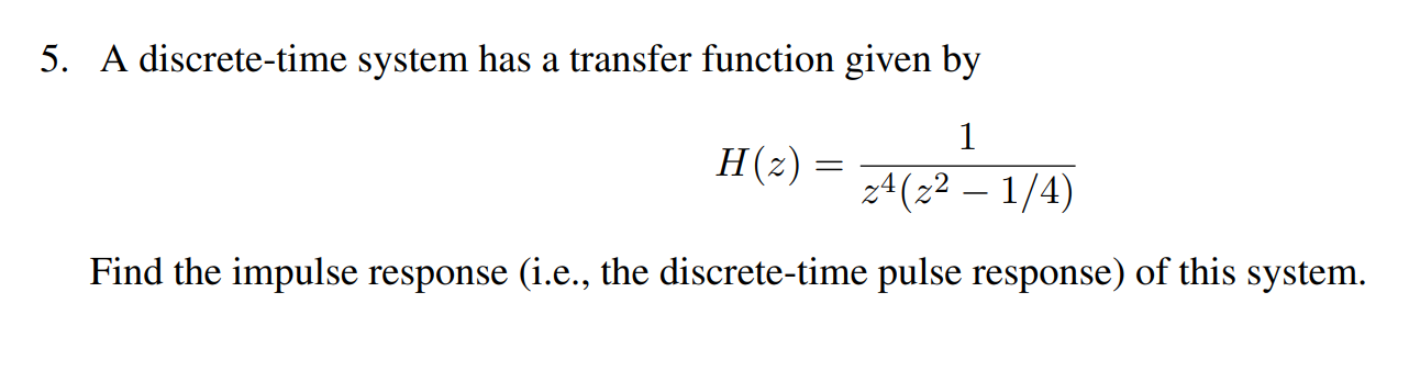 Solved 5. A discrete-time system has a transfer function | Chegg.com