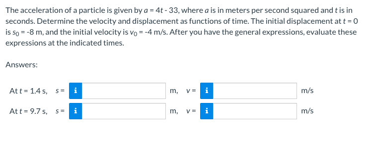 Solved The acceleration of a particle is given by a = 4t - | Chegg.com