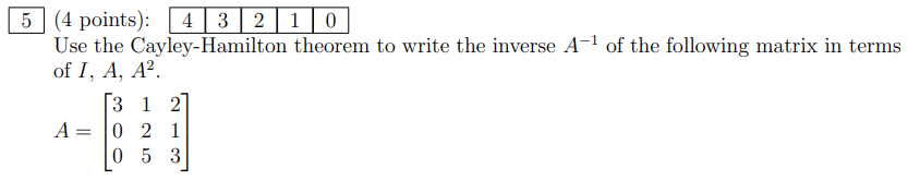 Solved Use the Cayley-Hamilton theorem to write the inverse | Chegg.com