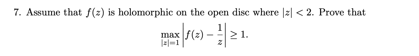 Solved 7. Assume that f(z) is holomorphic on the open disc | Chegg.com