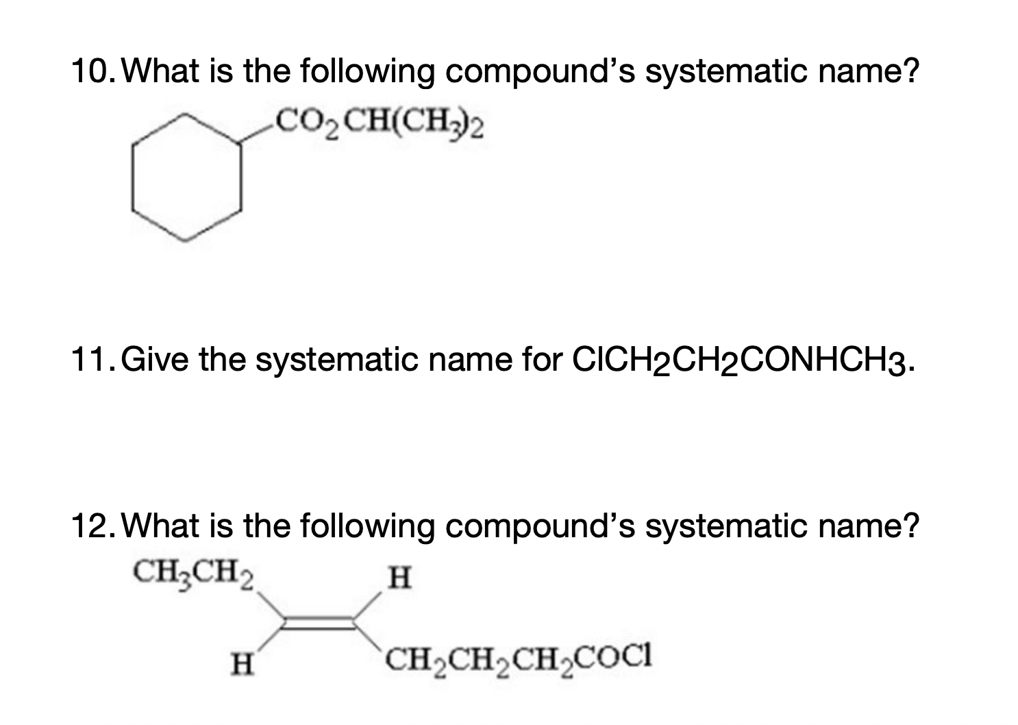 Solved 10. What is the following compound's systematic name? | Chegg.com