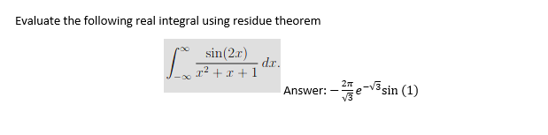 Solved Evaluate the following real integral using residue | Chegg.com