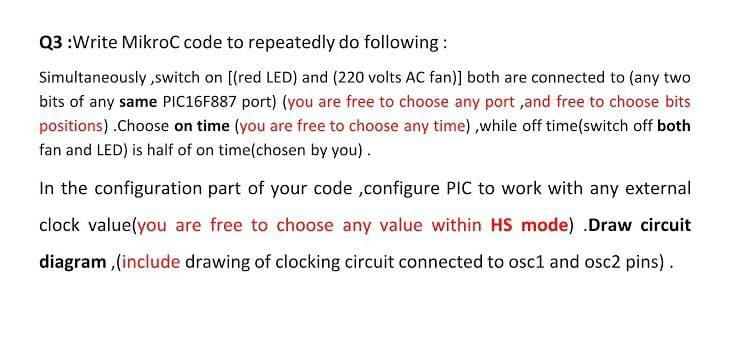 Q3 :Write MikroC code to repeatedly do following: | Chegg.com
