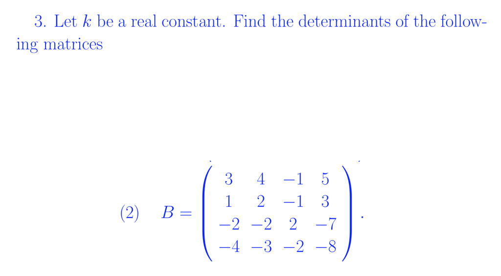 Solved 3. Let k be a real constant. Find the determinants of | Chegg.com