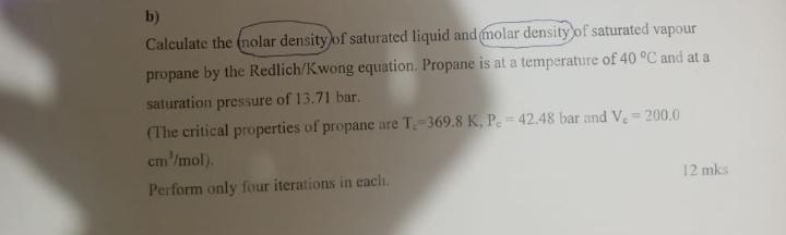 Solved b) Calculate the (nolar density of saturated liquid | Chegg.com